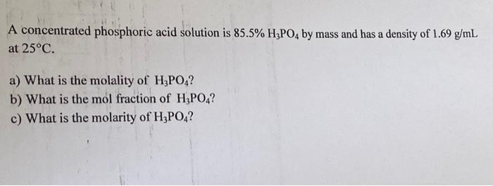 Solved A concentrated phosphoric acid solution is 85.5%H3PO4 | Chegg.com