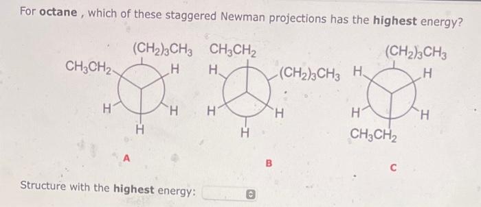 Solved For octane, which of these staggered Newman | Chegg.com