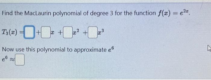 Solved Find the MacLaurin polynomial of degree 3 for the | Chegg.com