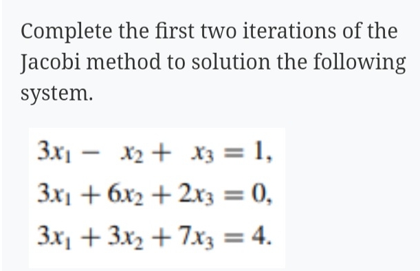Solved Complete the first two iterations of the Jacobi | Chegg.com
