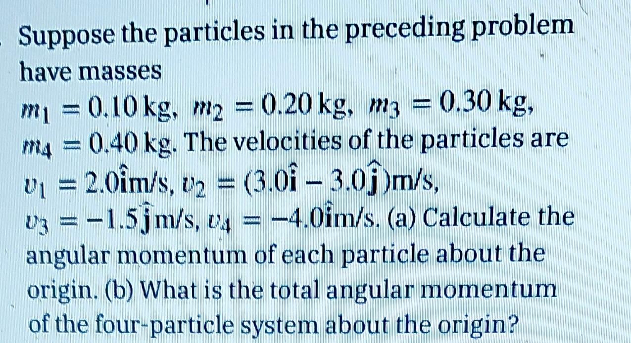 Solved Suppose the particles in the preceding problem have | Chegg.com