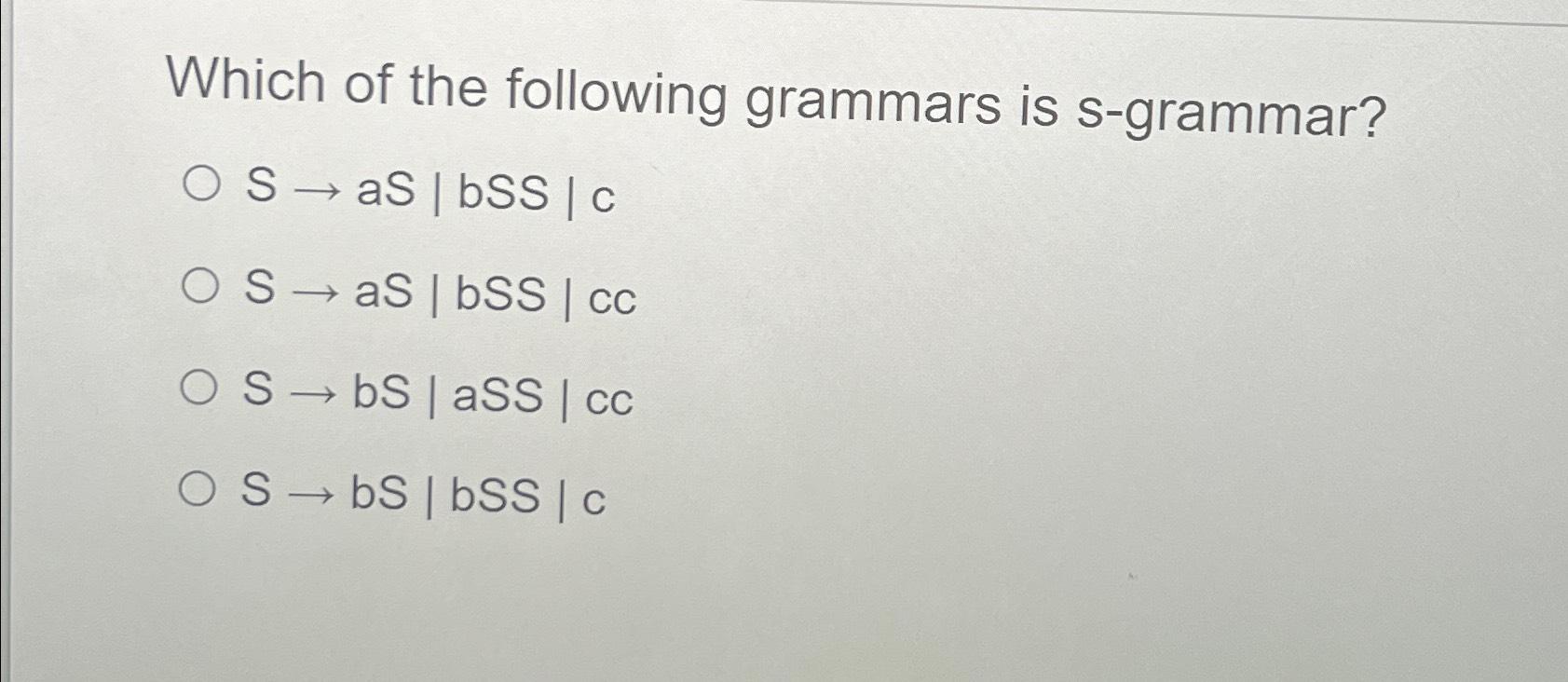 Solved Which of the following grammars is | Chegg.com