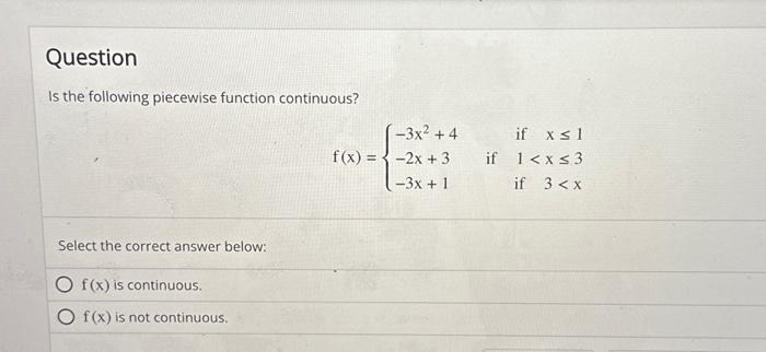 Solved Is the following piecewise function continuous? | Chegg.com
