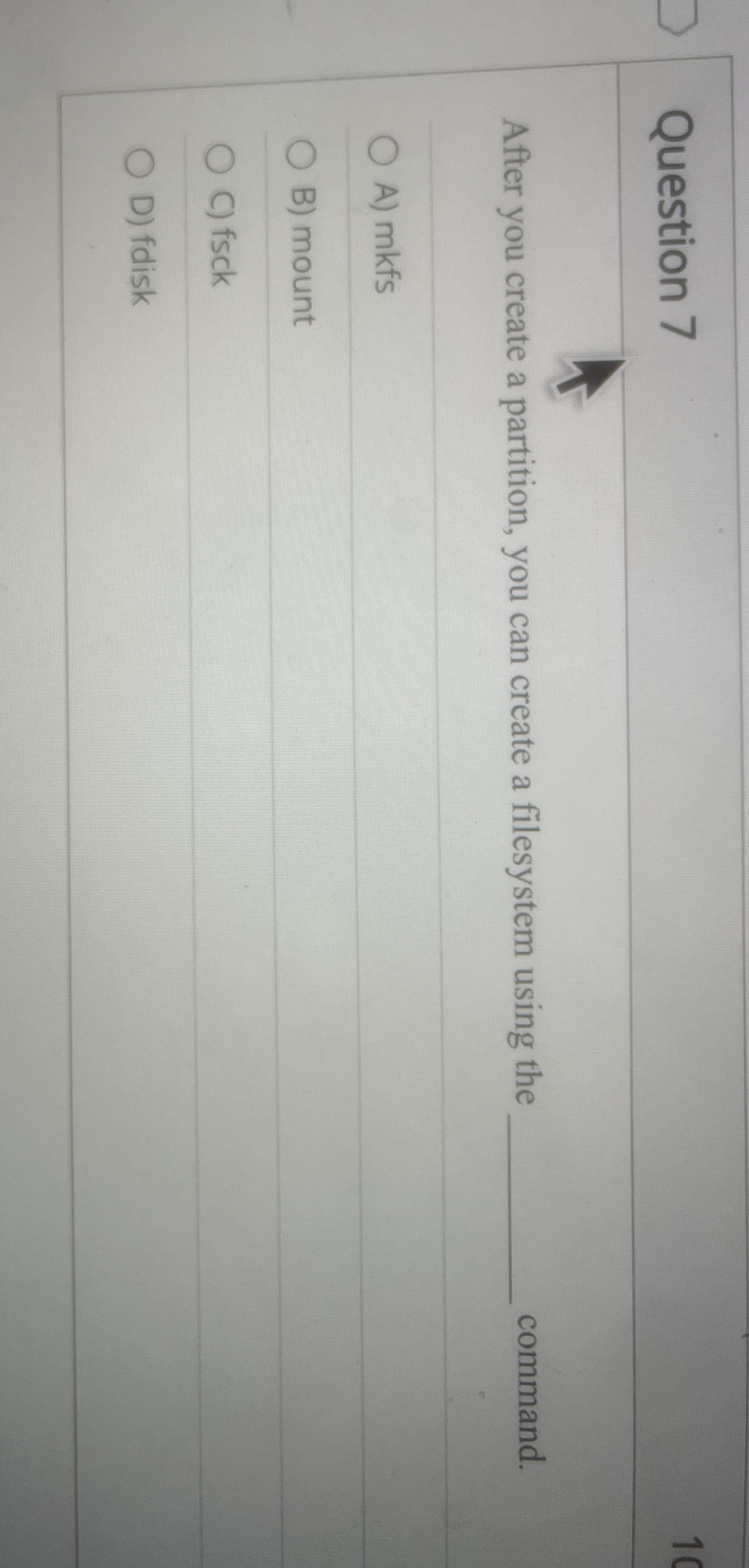 Solved Question 7After you create a partition, you can | Chegg.com