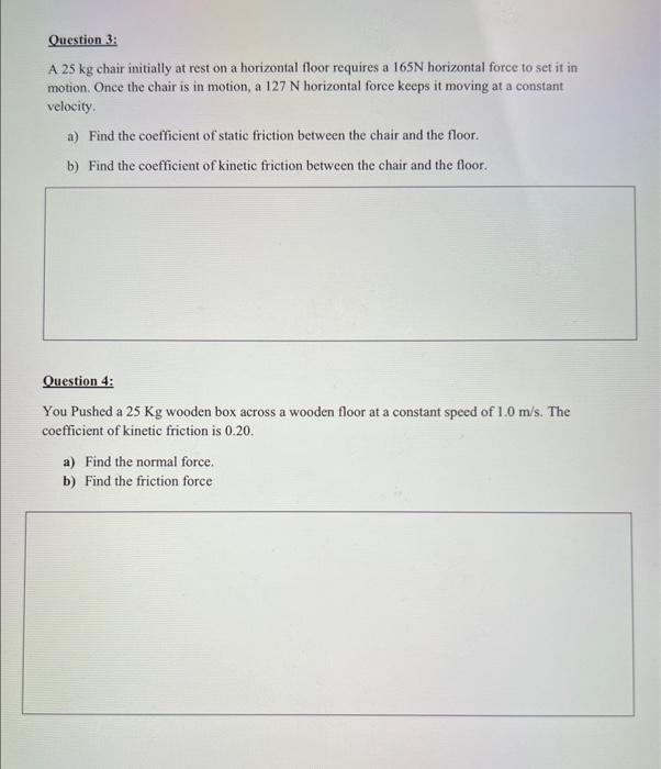Solved Question 3; A 25 kg chair initially at rest on a | Chegg.com