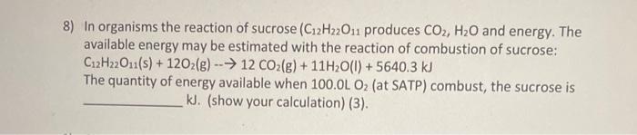 Solved 8) In organisms the reaction of sucrose (C12H22O11 | Chegg.com