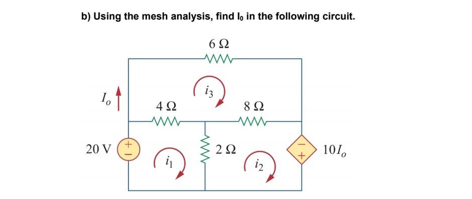 b) Using the mesh analysis, find I0 in the following | Chegg.com