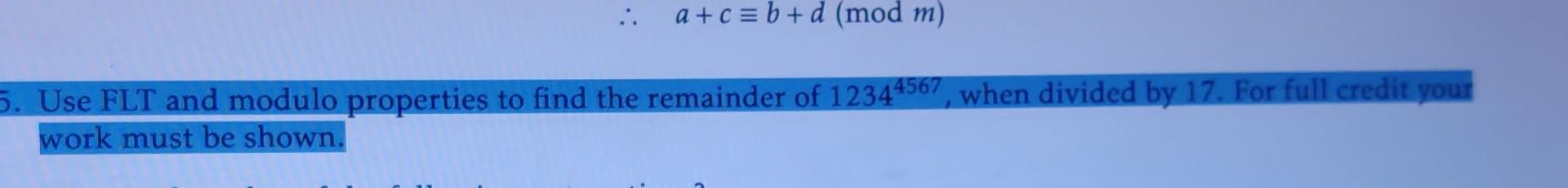 Solved ∴a+c≡b+d(modm) Use FLT and modulo properties to find | Chegg.com