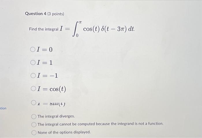 Solved tion Question 4 (3 points) Find the integral I OI=0 | Chegg.com