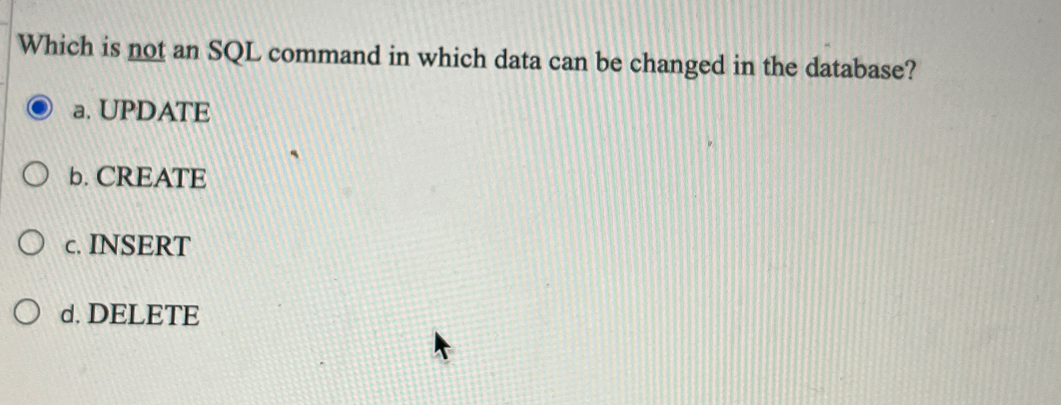 Solved Which is not an SQL command in which data can be | Chegg.com