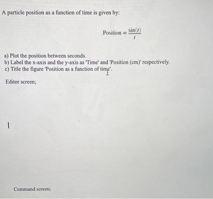 Solved A particle position as a function of time is given | Chegg.com