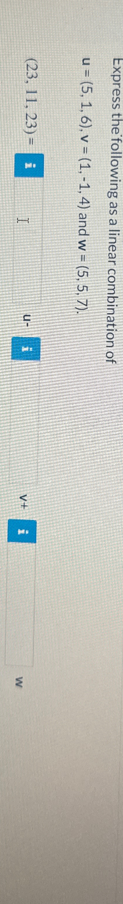 Solved Express the following as a linear combination | Chegg.com
