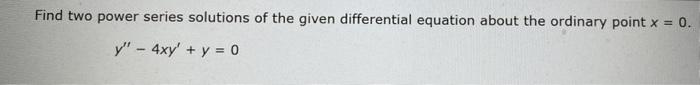 Solved Find two power series solutions of the given | Chegg.com