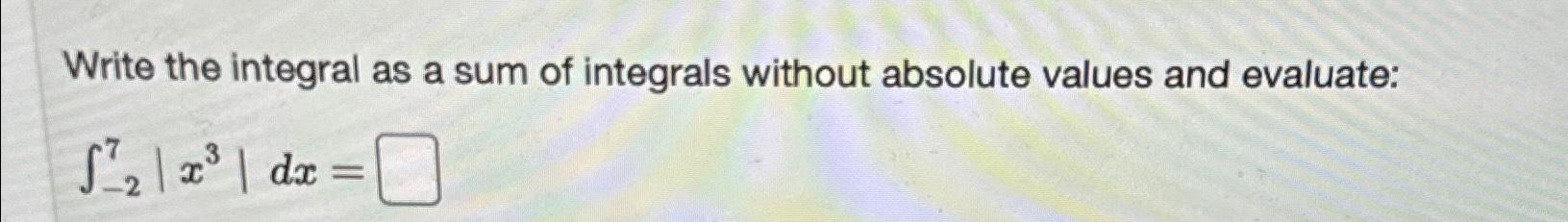 Solved Write the integral as a sum of integrals without | Chegg.com
