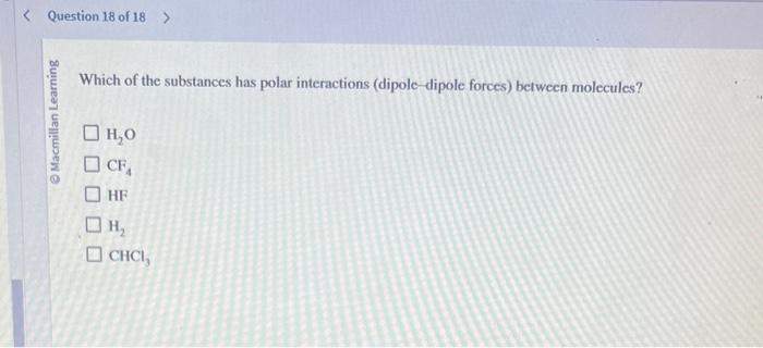 Solved Which of the substances has polar interactions | Chegg.com