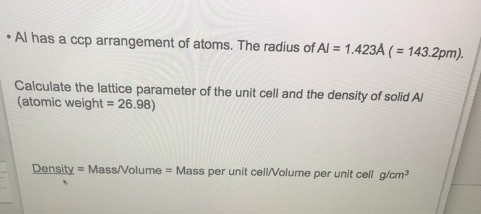 Solved • Al has a ccp arrangement of atoms. The radius of Al | Chegg.com