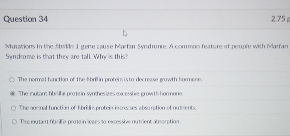 Solved Question 34Mutations in the fibrillin 1 ﻿gene cause | Chegg.com