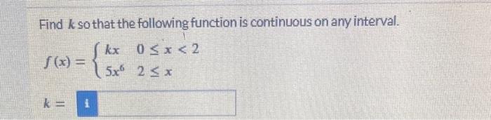 Solved Find k so that the following function is continuous | Chegg.com