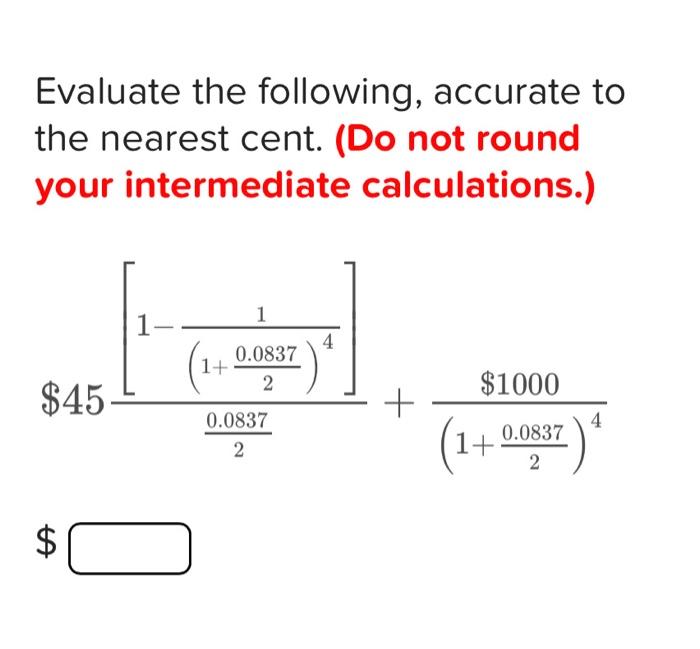 Solved Evaluate the following, accurate to the nearest cent. | Chegg.com