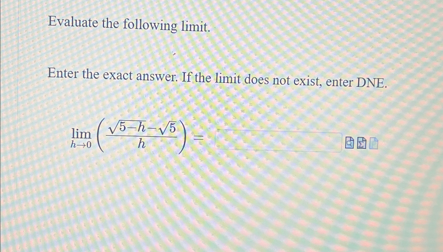 Solved Evaluate the following limit.Enter the exact answer. | Chegg.com