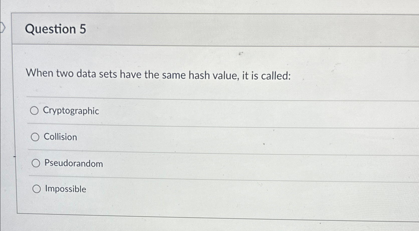 Solved Question 5When two data sets have the same hash | Chegg.com