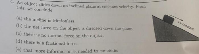 Solved 4. An object slides down an inclined plane at | Chegg.com