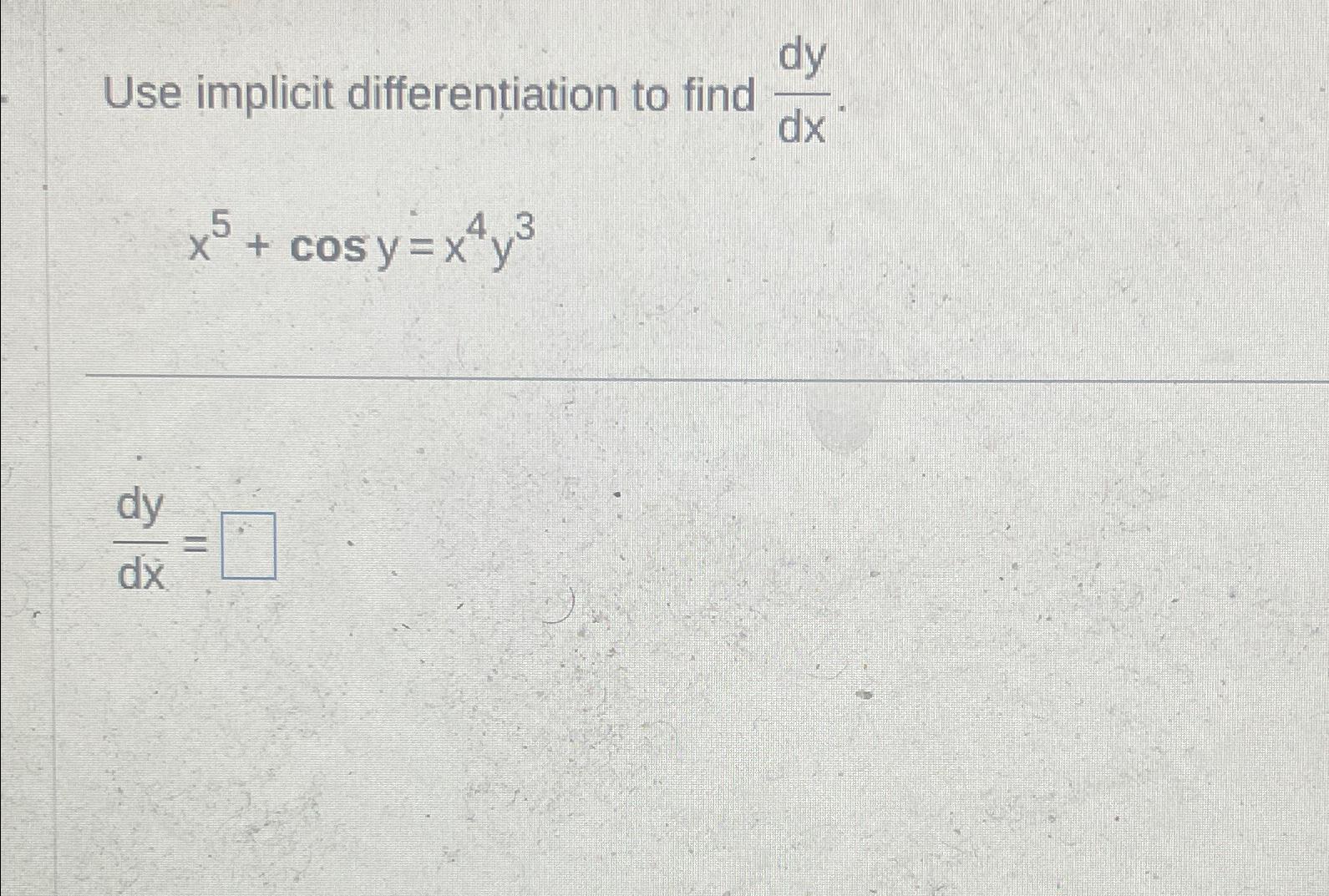 Solved Use implicit differentiation to find | Chegg.com