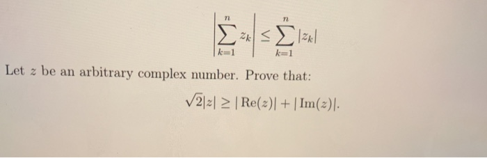 Solved k=1 I k=1 Let z be an arbitrary complex number. Prove | Chegg.com
