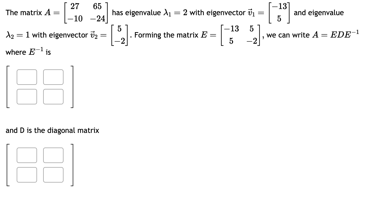Solved The matrix A=[2765-10-24] ﻿has eigenvalue λ1=2 ﻿with | Chegg.com