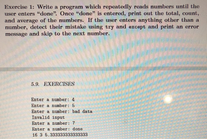Solved Exercise 1: Write a program which repeatedly reads | Chegg.com