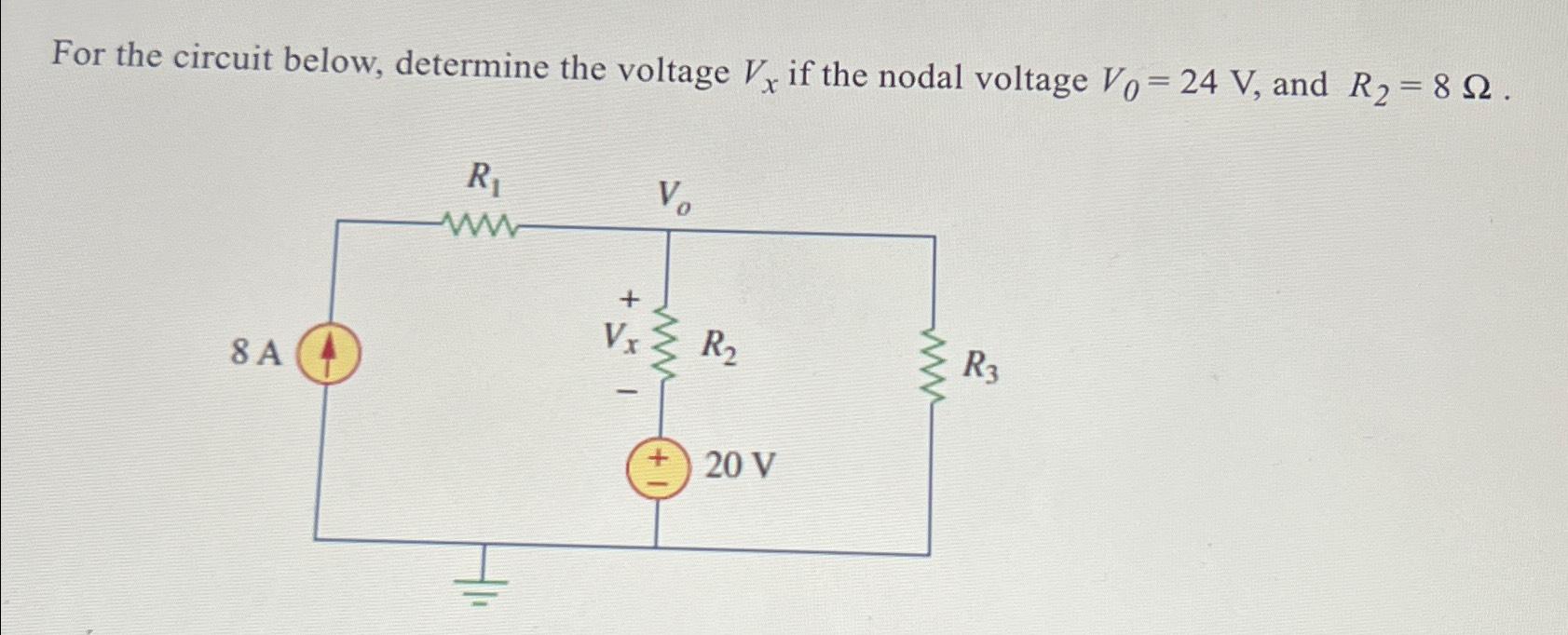 Solved For the circuit below, determine the voltage Vx ﻿if | Chegg.com