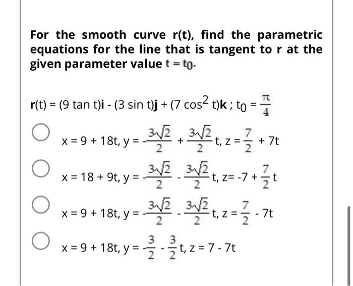 Solved For the smooth curve r(t), find the parametric | Chegg.com