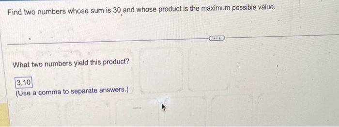Solved Find two numbers whose sum is 30 and whose product is | Chegg.com