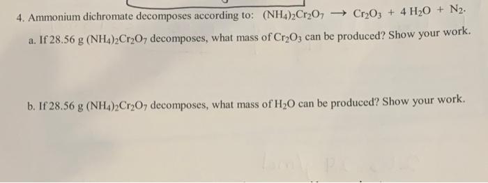 Solved 4. Ammonium dichromate decomposes according to: | Chegg.com