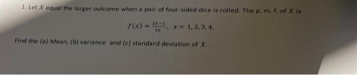 Solved 1. Let X equal the larger outcome when a pair of | Chegg.com