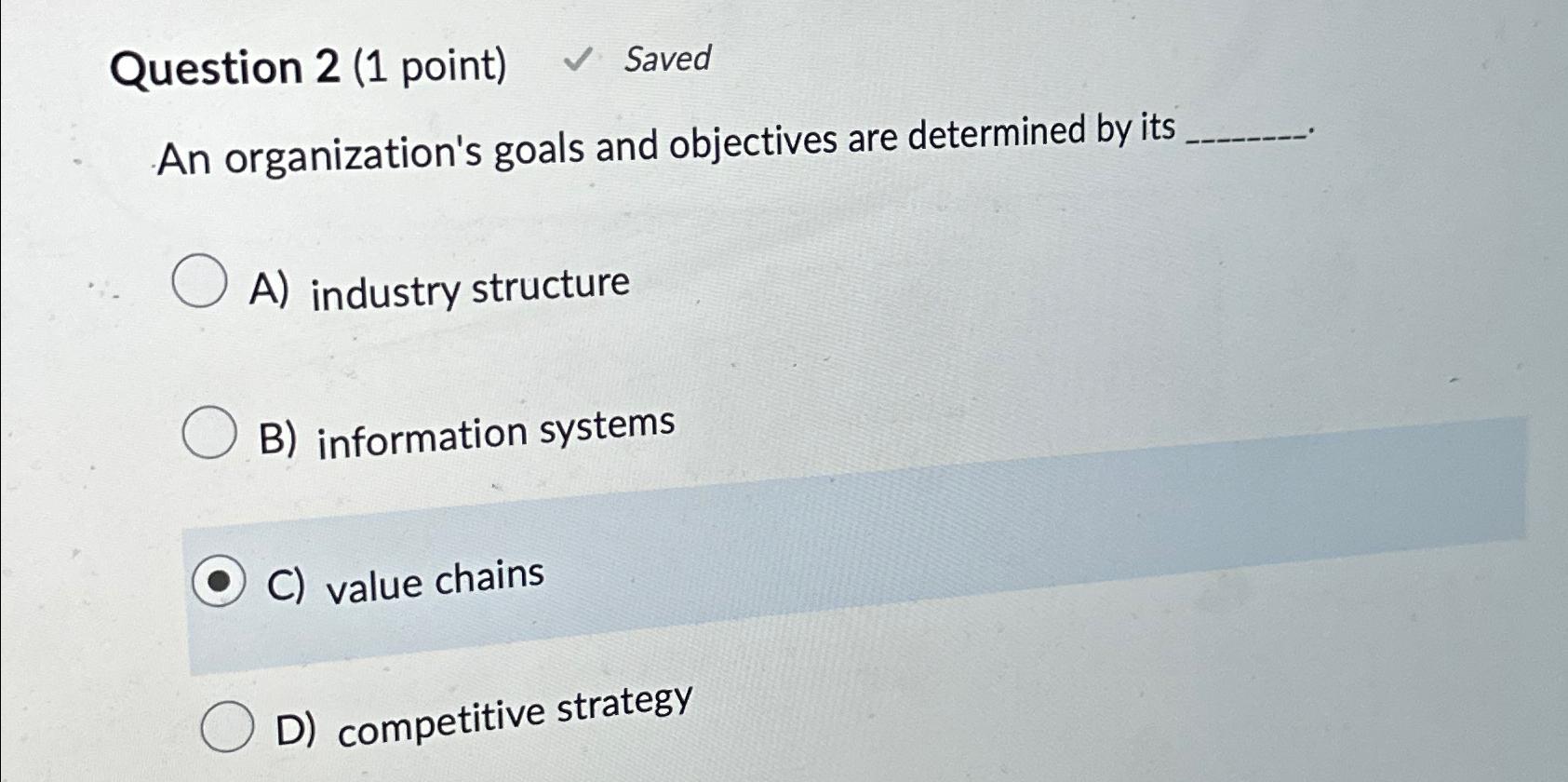 Solved Question 2 (1 point) SavedAn organization's goals | Chegg.com Solved Question 2 (1 point) SavedAn organization's goals | Chegg.com