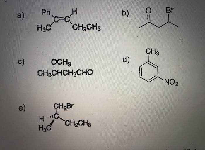 Solved Ph.coH 6) i Br HECCH2CHE CH3 c) OCH CHCHCH2CHO "NO2 | Chegg.com