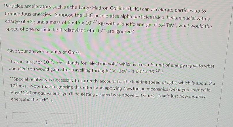Solved Particles accelerators such as the Large Hadron | Chegg.com