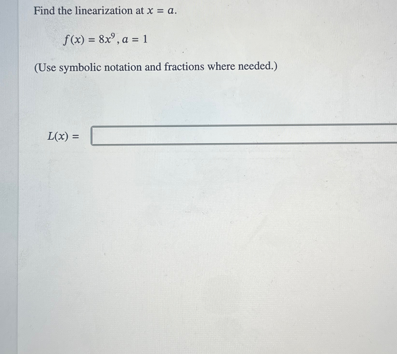 Solved Find the linearization at x=a.f(x)=8x9,a=1(Use | Chegg.com