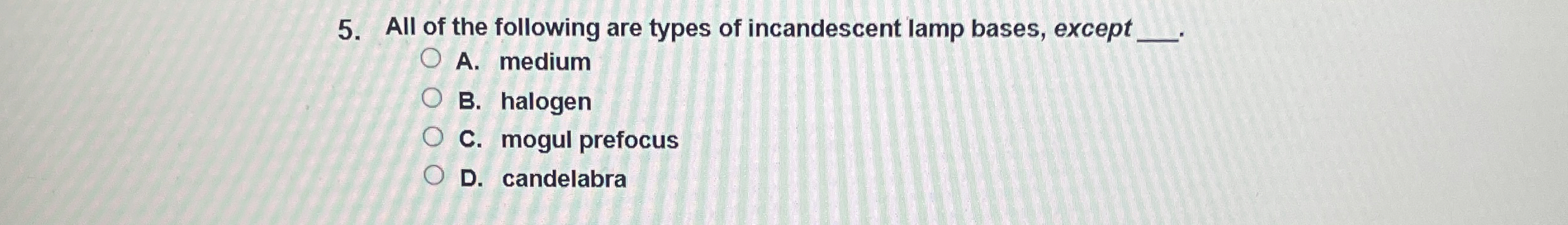 Solved All of the following are types of incandescent lamp | Chegg.com