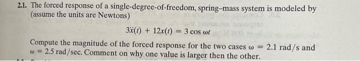 Solved 1. The forced response of a single-degree-of-freedom, | Chegg.com