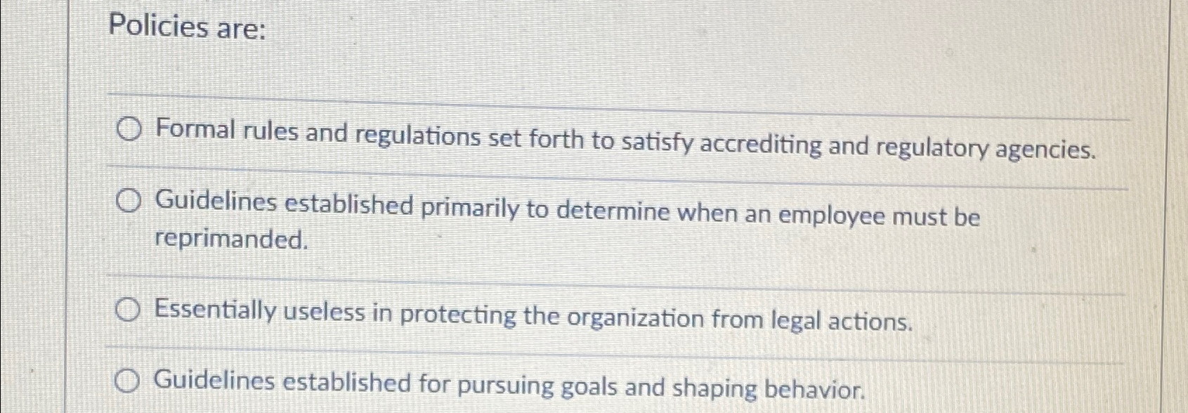 Solved Policies are:Formal rules and regulations set forth | Chegg.com