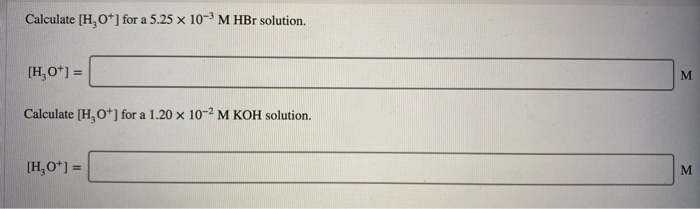 Solved Calculate [H, 0+) for a 5.25 x 10-M HBr solution. | Chegg.com