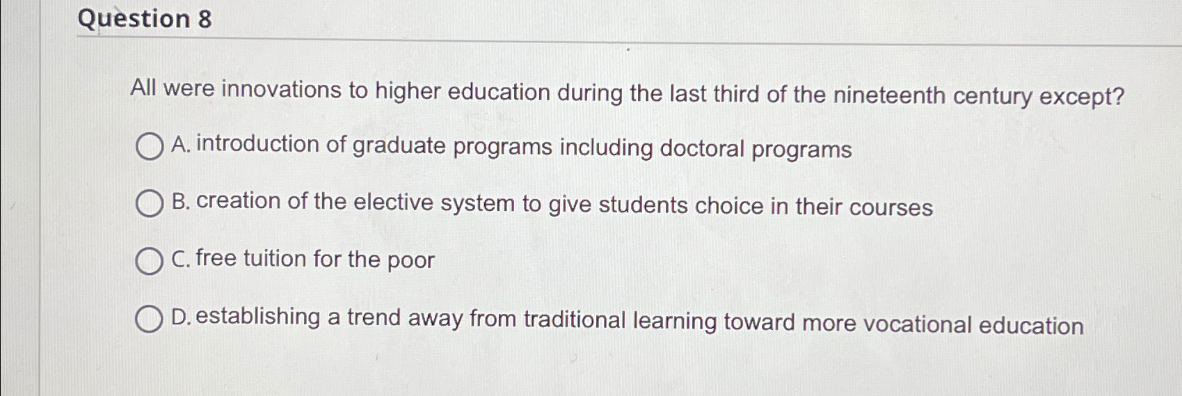 Solved Question 8All were innovations to higher education | Chegg.com