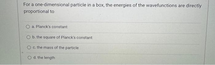 Solved For a one-dimensional particle in a box, the energies | Chegg.com