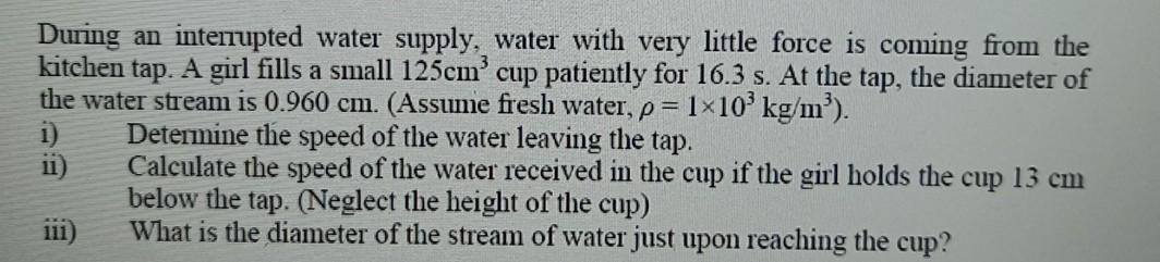 Solved During an interrupted water supply, water with very | Chegg.com