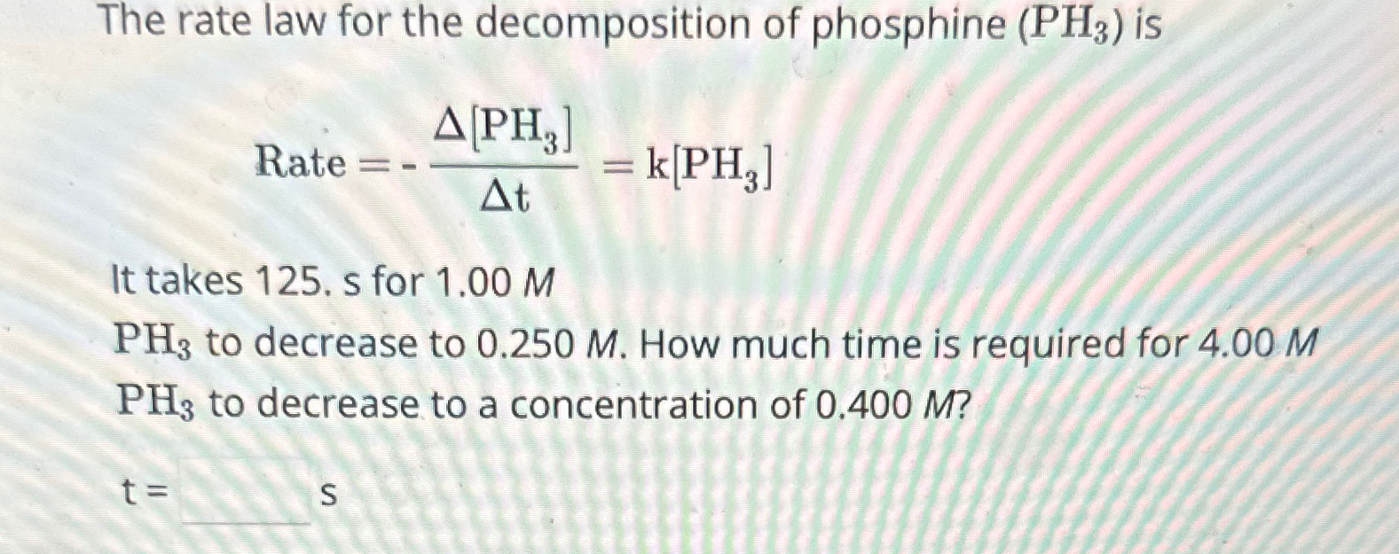 Solved The rate law for the decomposition of phosphine (PH3) | Chegg.com
