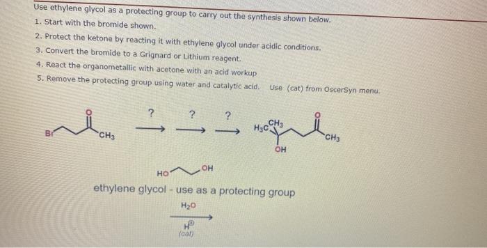 Solved Use Ethylene Glycol As A Protecting Group To Carry Chegg