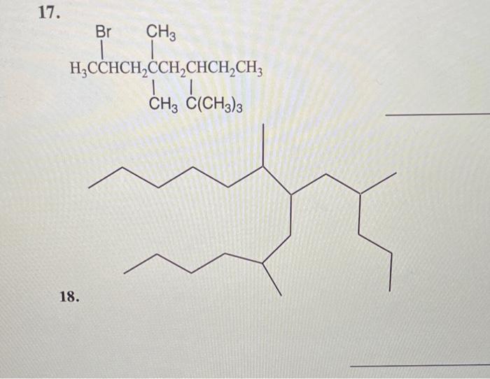 Solved 17. Br CH3 H2CCHCH,CCHCHCH,CH , CH3 C(CH3)3 18. | Chegg.com