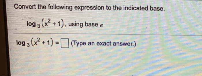 Solved Convert the following expression to the indicated | Chegg.com